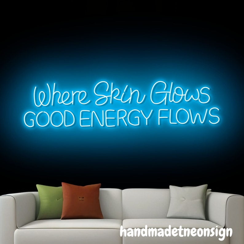 Handmadetneonsign Where Skin Glows Good Energy Flows Neon Sign, Beauty ...
