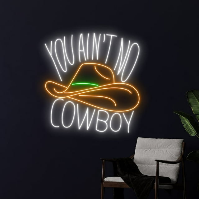 Handmadetneonsign You Ain't No Cowboy Hat Neon Sign, Cowboy Led Light ...