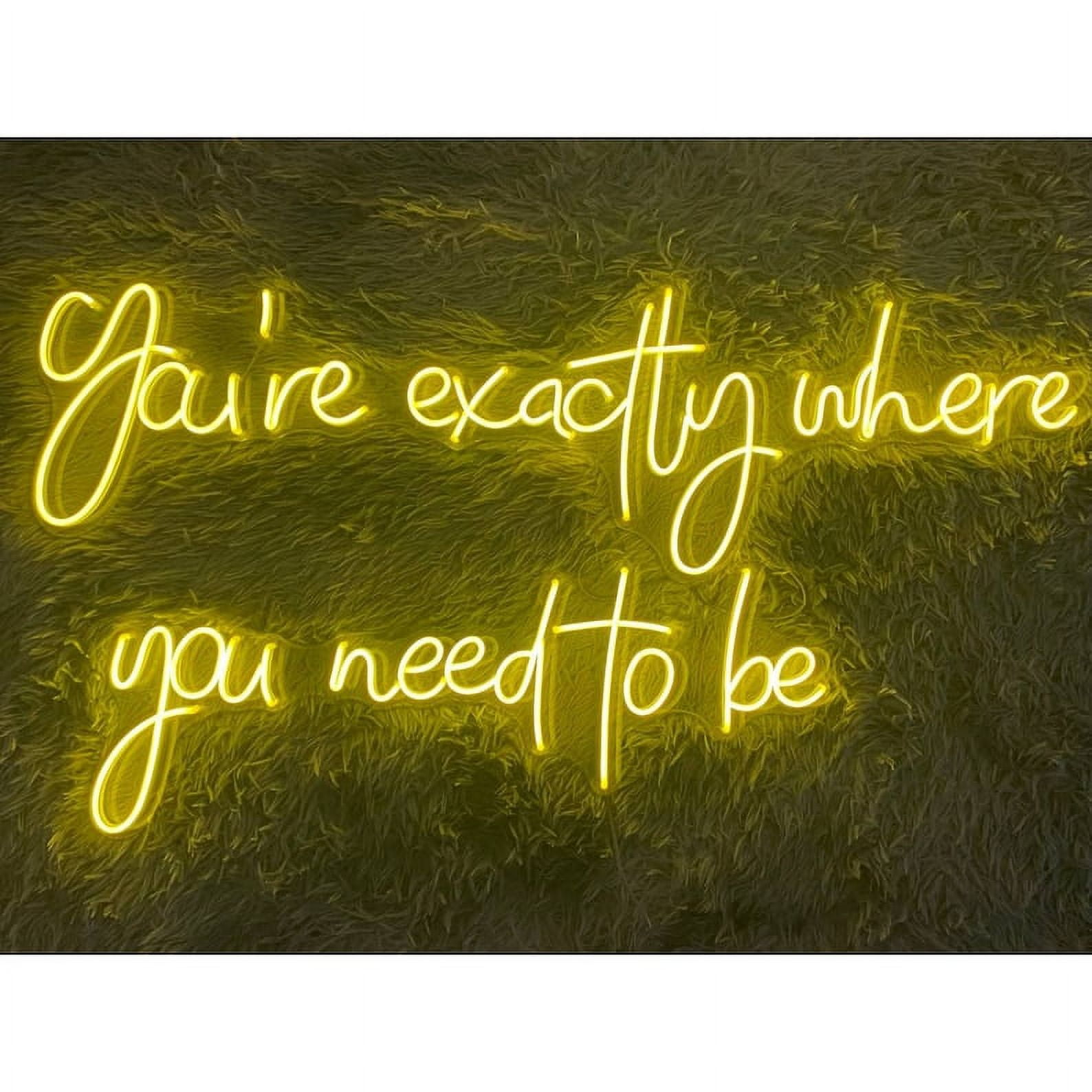 Handmadetneonsign You Are Exactly Where You Need To Be Neon Sign ...