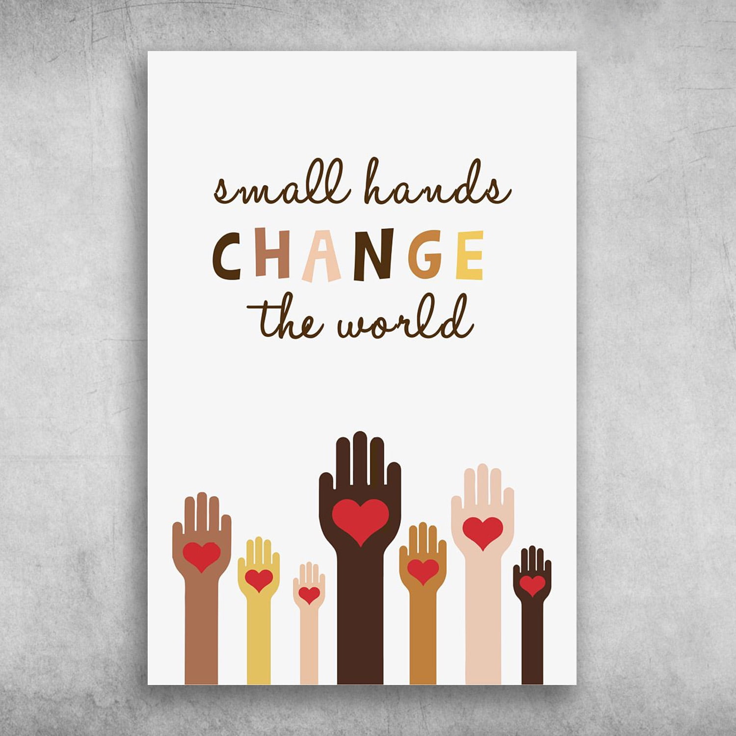 Hands In Love - Small Hands Change The World, Racism 11 x 17 Inch ...