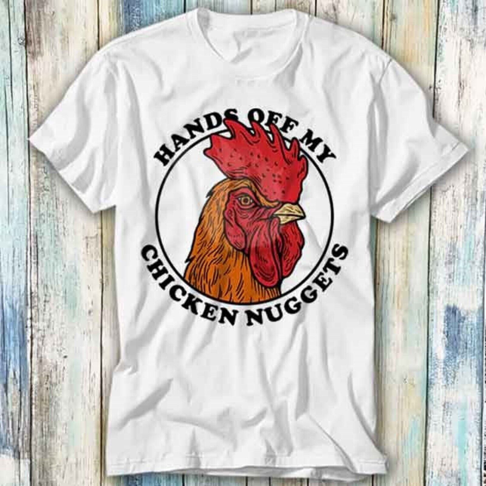 Hands Off My Chicken Nuggets T Shirt Meme Gift Funny Top Tee Style ...