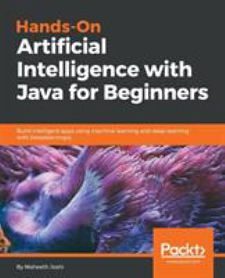 Pre-Owned Hands-On Artificial Intelligence with Java for Beginners : Build Intelligent Apps ...