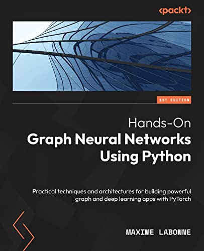 Pre-Owned Hands-On Graph Neural Networks Using Python: Practical techniques and architectures ...
