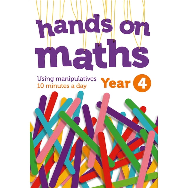 Hands-On Maths Year 4 Hands-On Maths: 10 Minutes of Concrete ...