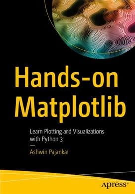 Pre-Owned Hands-On Matplotlib: Learn Plotting and Visualizations with Python 3 (Paperback ...