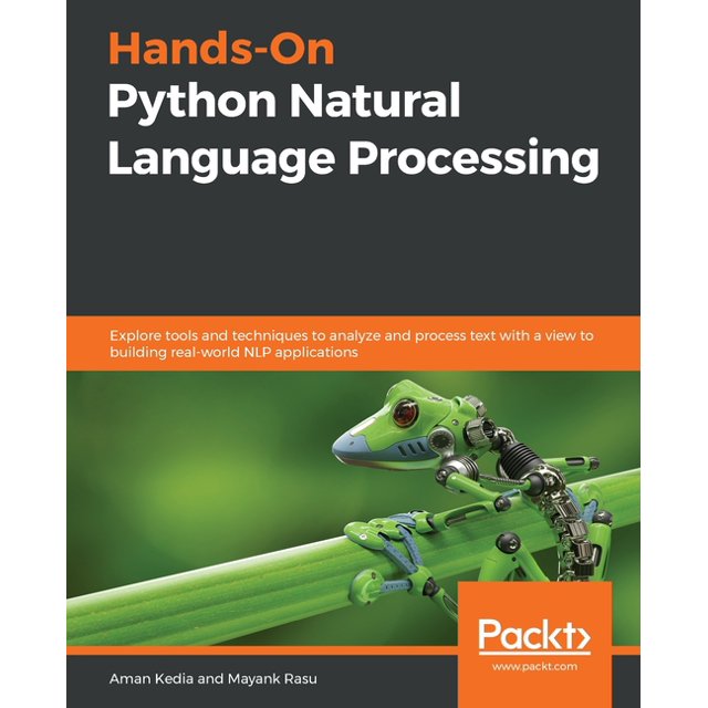 Hands-On Python Natural Language Processing: Explore tools and ...