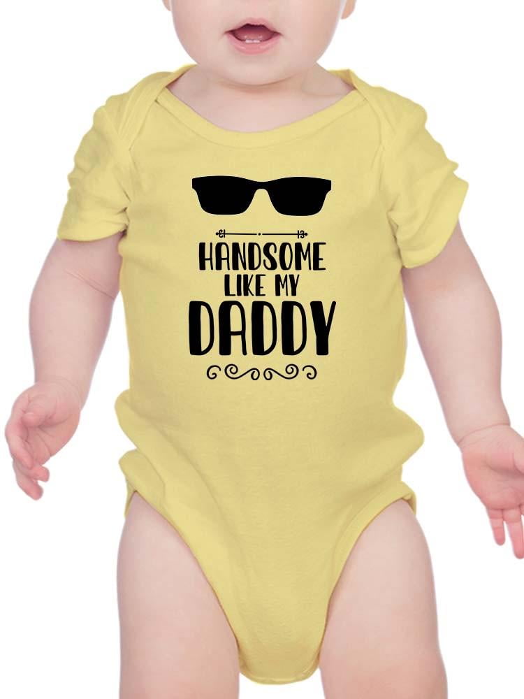 Handsome Like My Daddy Bodysuit Infant -Smartprints Designs, Newborn ...