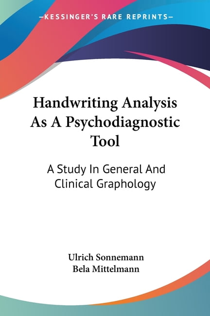Handwriting Analysis As a Psychodiagnostic Tool : A Study in General ...