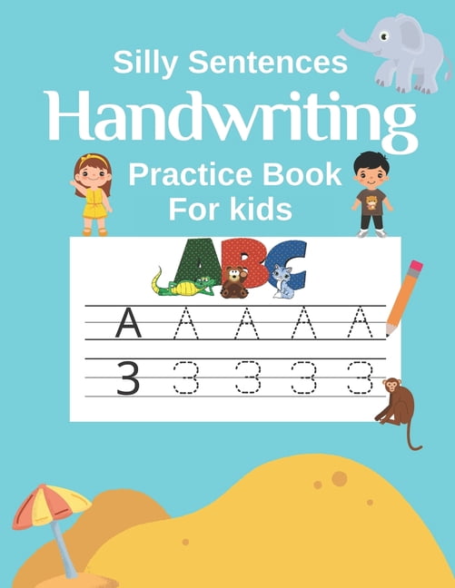 Handwriting Practice Book for Kids (Silly Sentences): Penmanship and ...