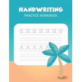 Handwriting Practice Workbook: Alphabet Handwriting Letter Tracing Book ...
