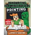 Handwriting for Minecrafters: Printing (Paperback) - Walmart.com