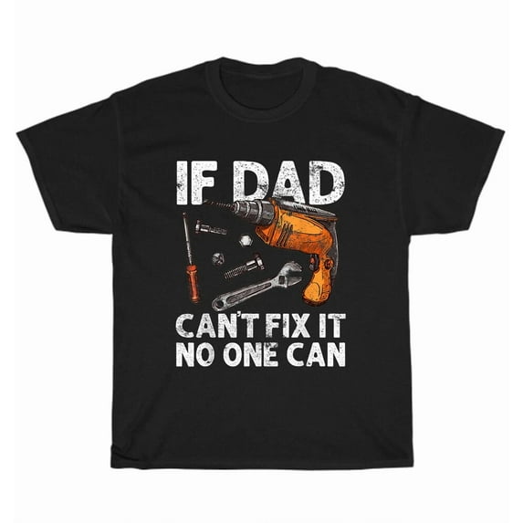 Handy Dad Fix It Humor Tool Master Funny Repair Worker Quote Unisex T-Shirt, up to size 5XL ...