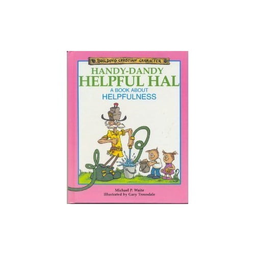 Pre-Owned Handy-Dandy Helpful Hal: A Book About Helpfulness (Building ...