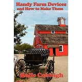 Handy Farm Devices And How To Make Them - Walmart.com