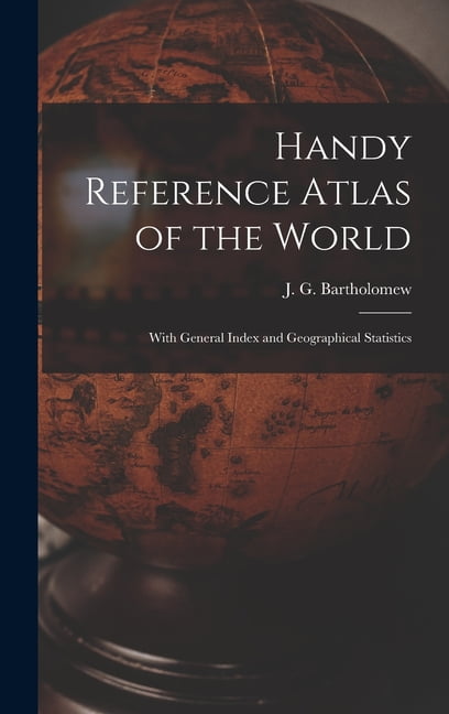 Handy Reference Atlas of the World : With General Index and ...