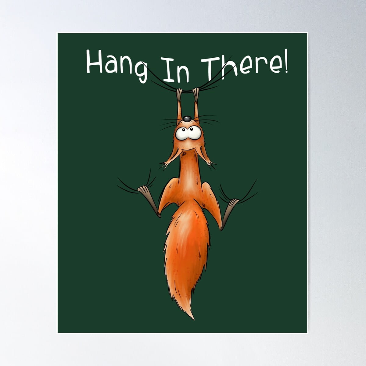 Hang In There Cute Cartoon Squirrel Hanging Rodent Poster Wall Art ...