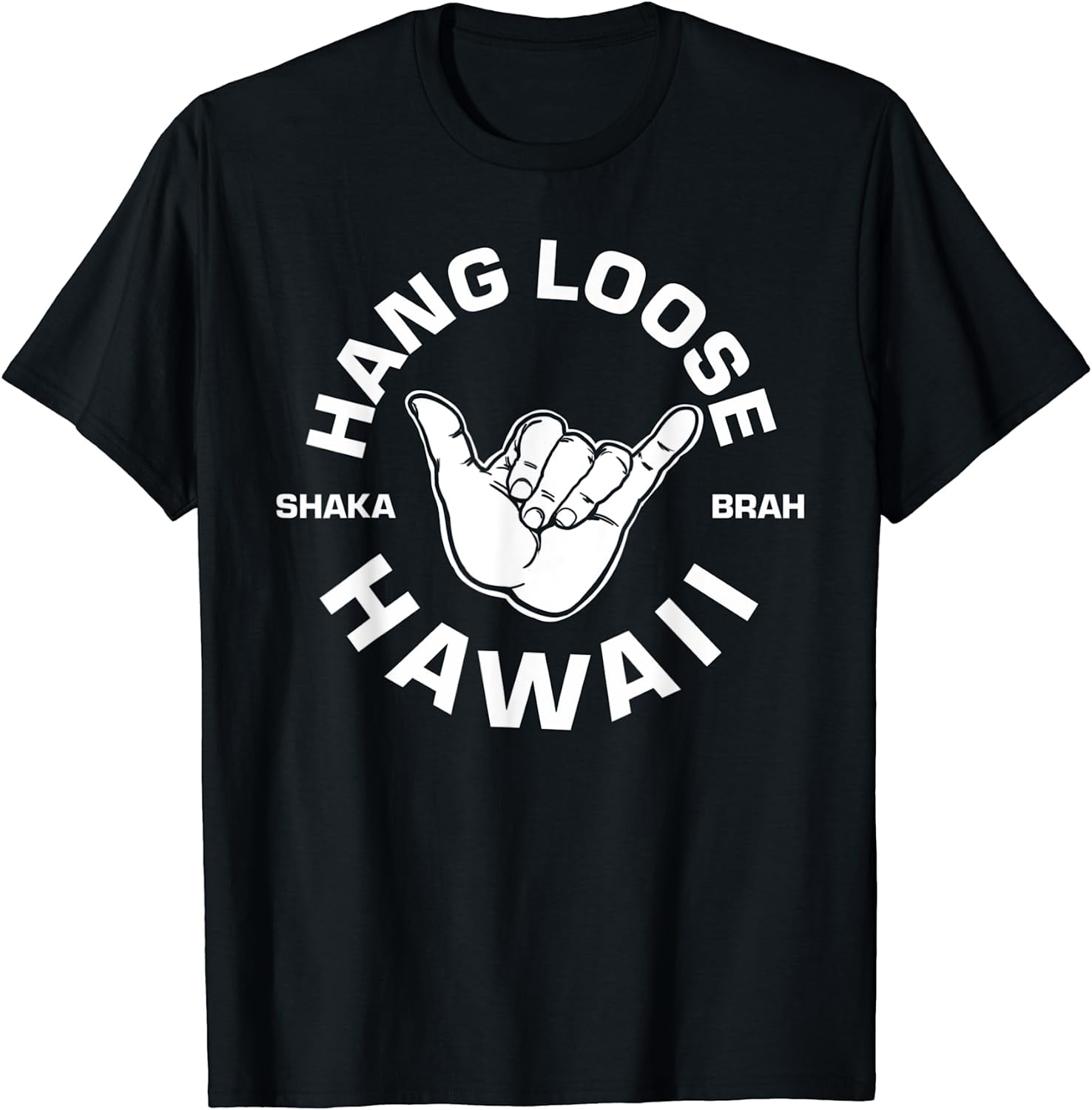Hang Loose Shaka Brah funny Hang Loose Hawaiian T-Shirt - Walmart.com