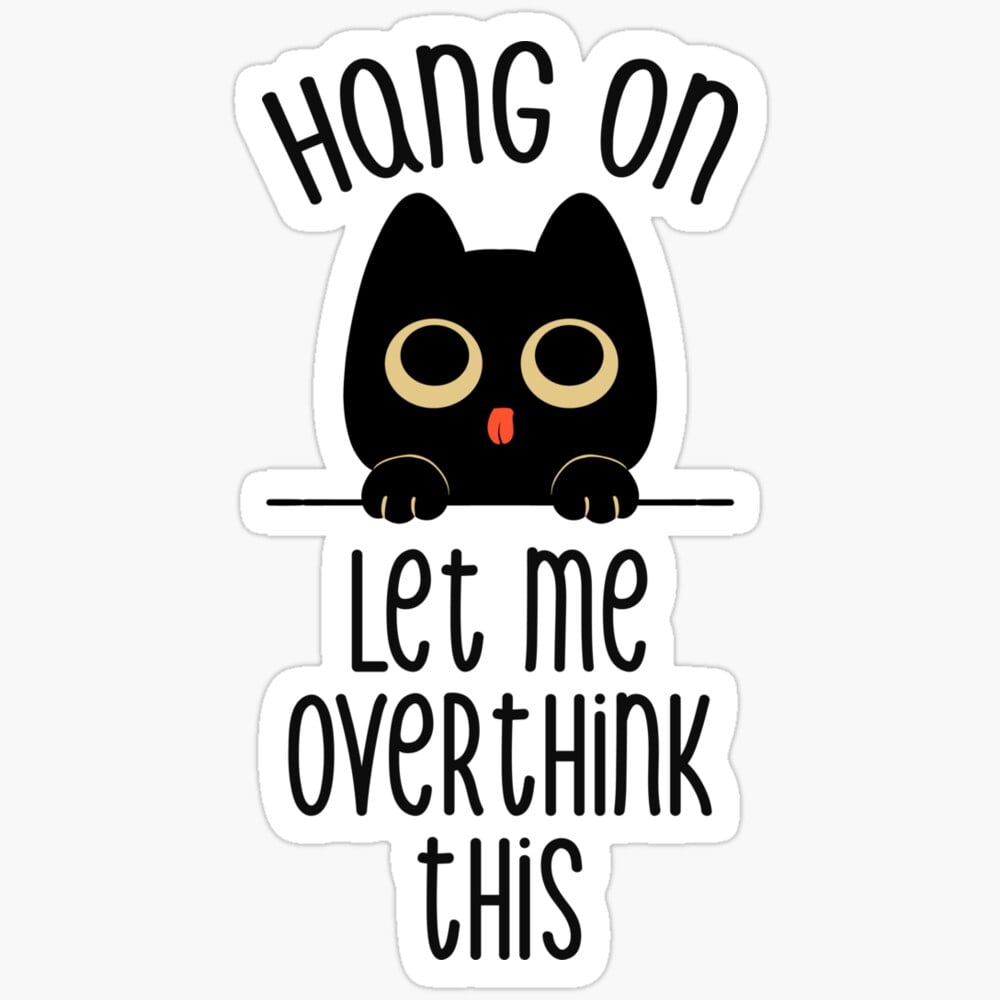 Hang On Let Me Overthink This Black Cat Green Sticker Phone Decal Water ...