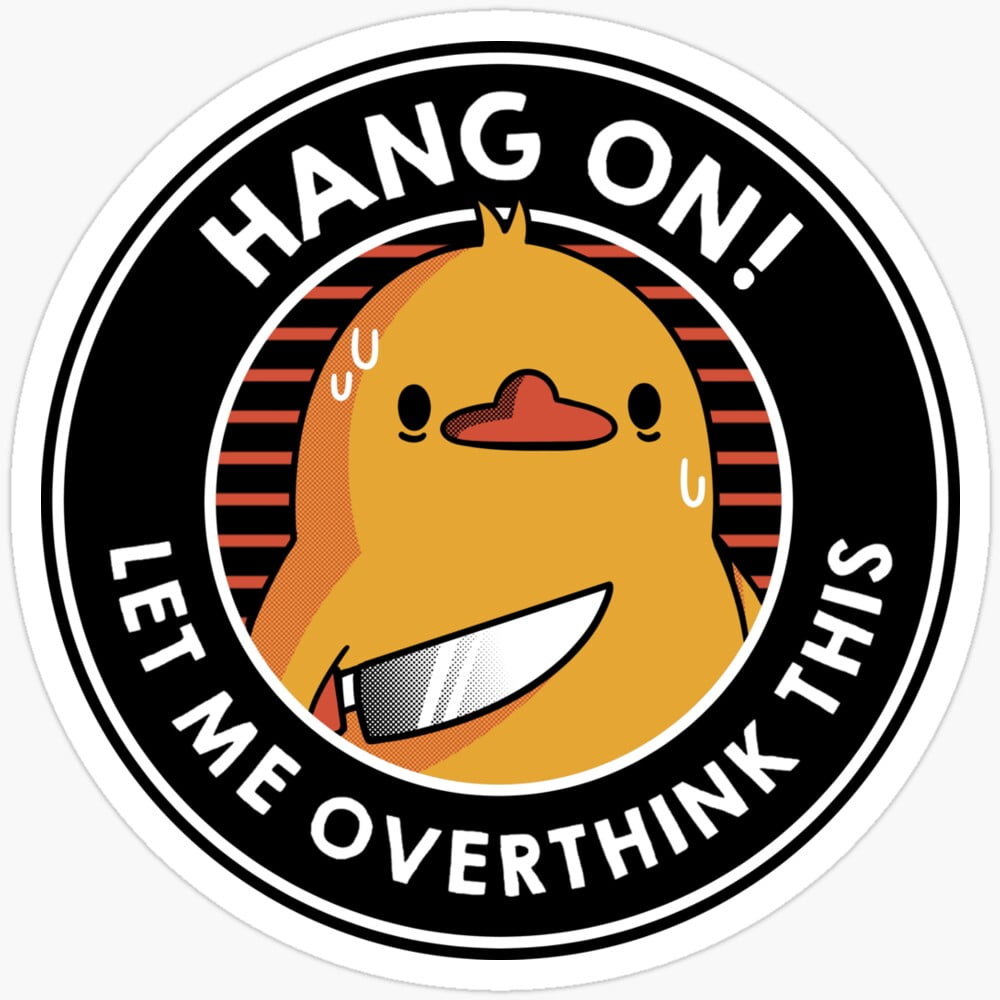 Hang On. Let Me Overthink This. Violence Duck Sticker Phone Decal Water ...
