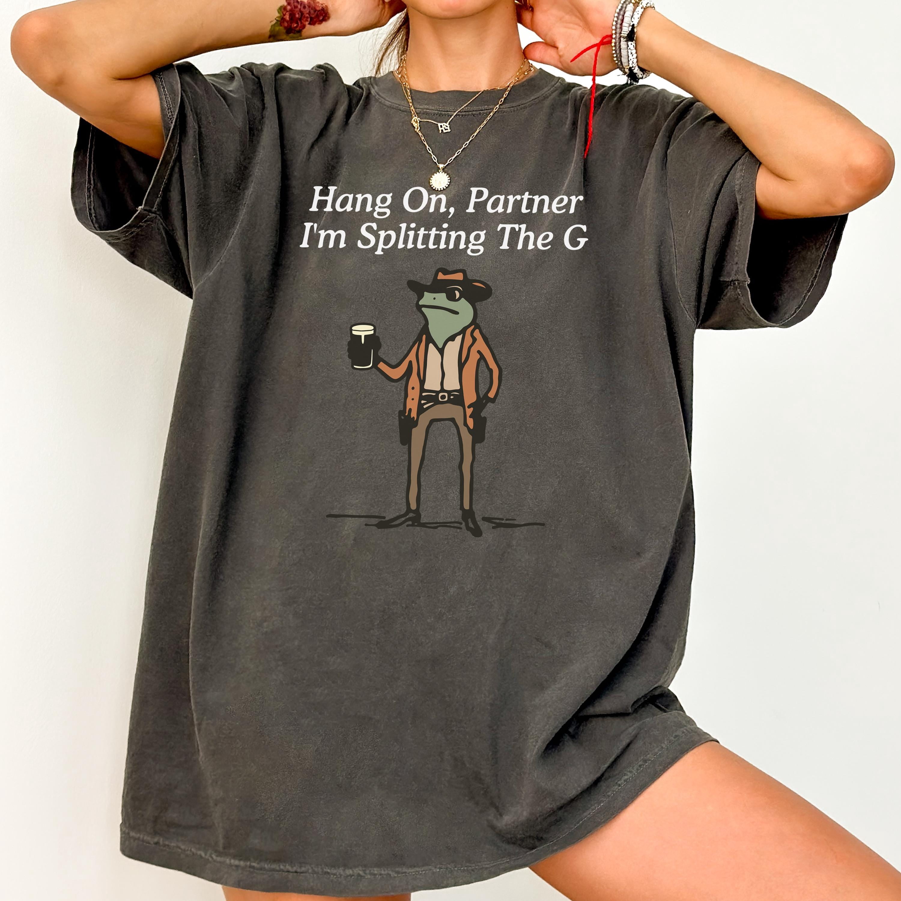 Hang On Partner Im Splitting The G shirt, Cowboy Frog Toad Unhinged ...