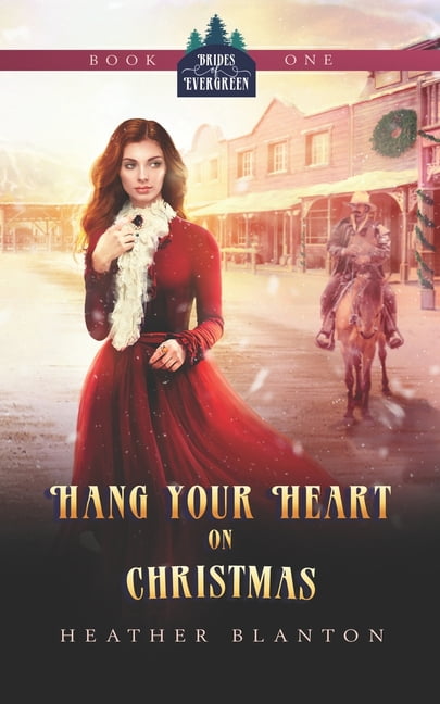 Brides of Evergreen: Hang Your Heart on Christmas: A Historical Western ...