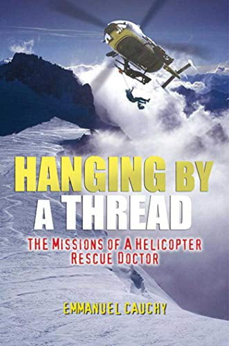 Pre-Owned Hanging by a Thread: The Missions of a Helicopter Rescue ...