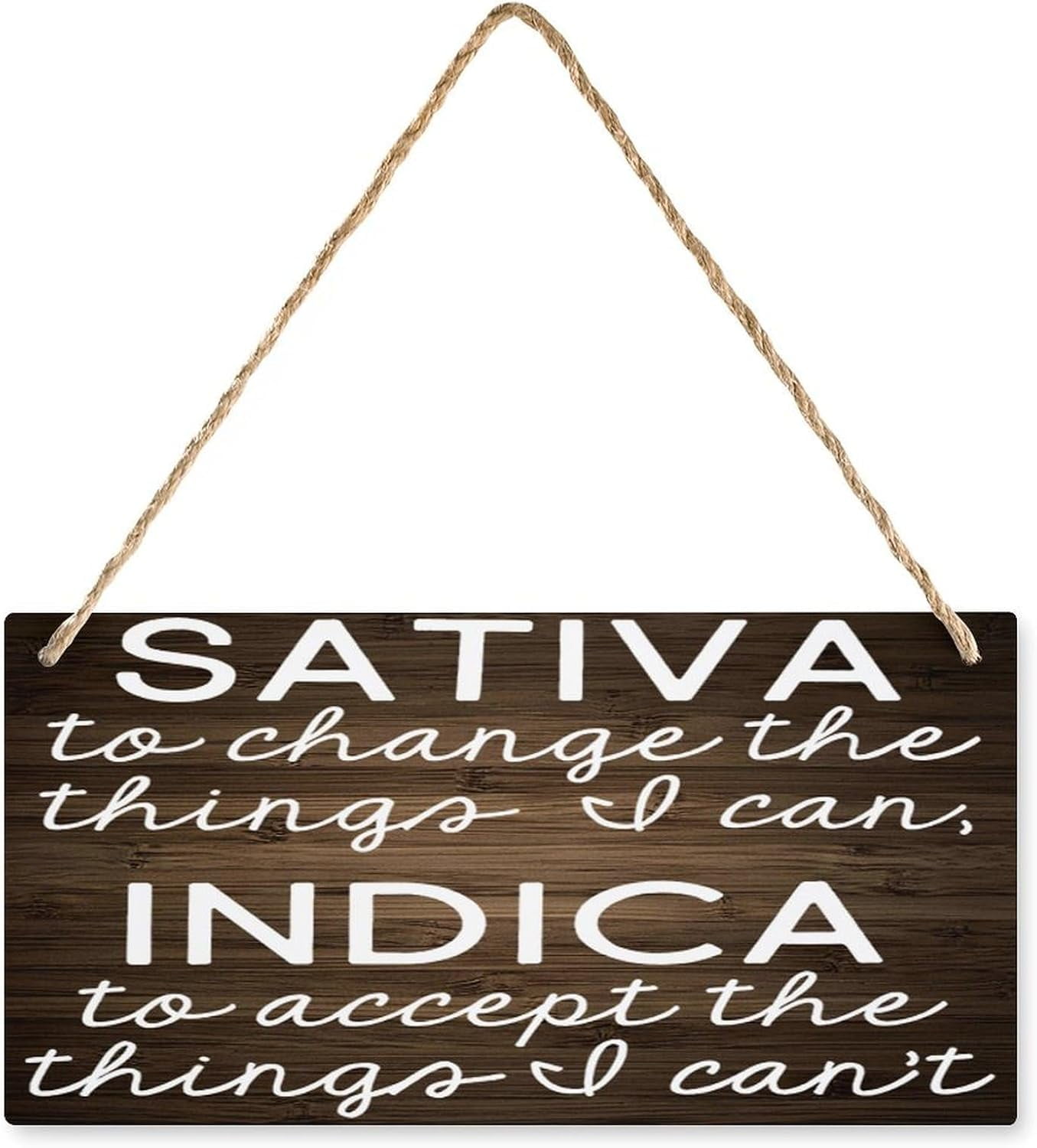 Hanging Door Sign Sativa To Change The Things I Can Indica To Accept ...