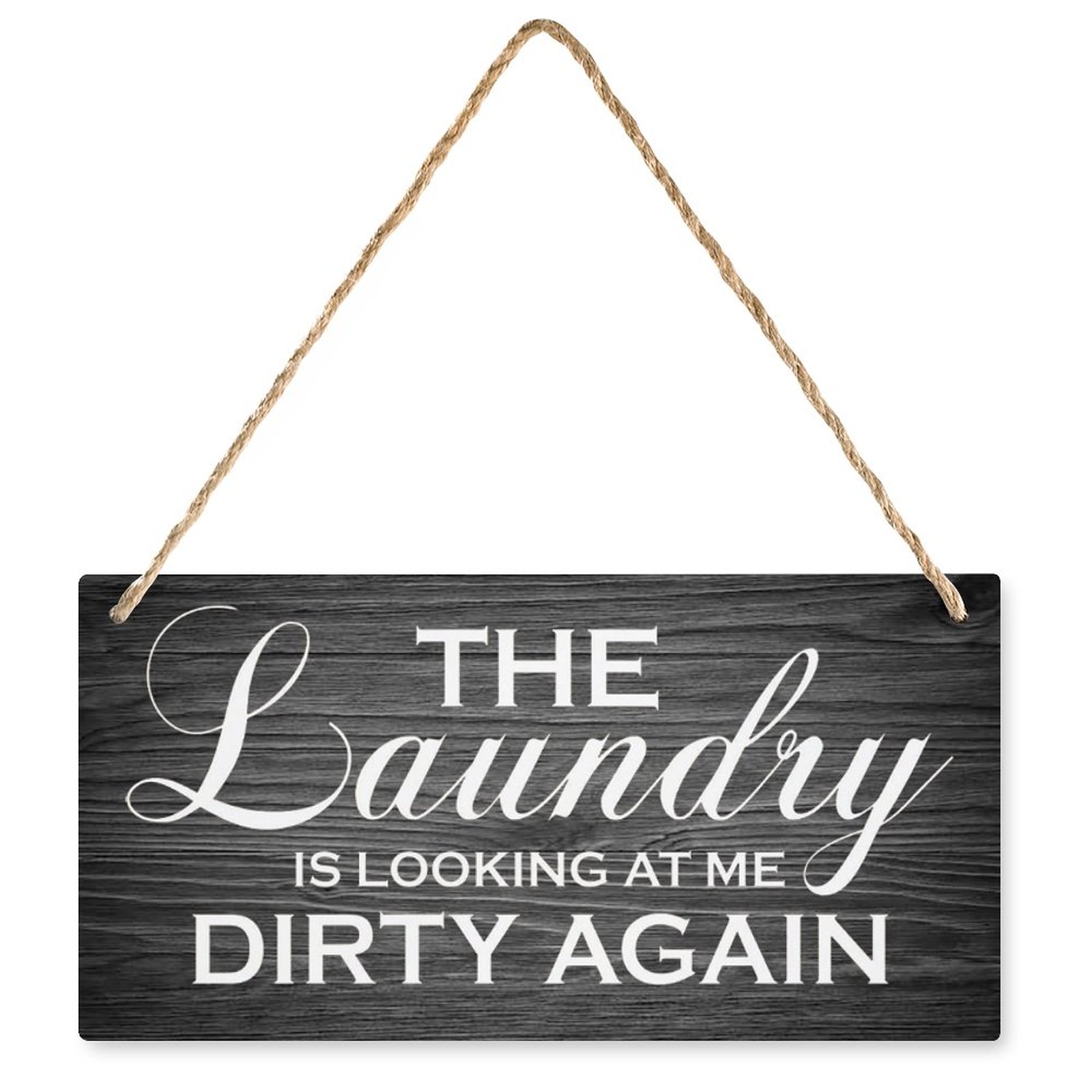 Hanging Laundry Wood Decor Sign, Laundry Is Looking At Me Dirty Again ...