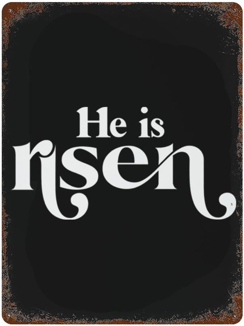 Hanging Metal Tin Sign He Is Risen Metal Plaque 12"x16" Personalized ...