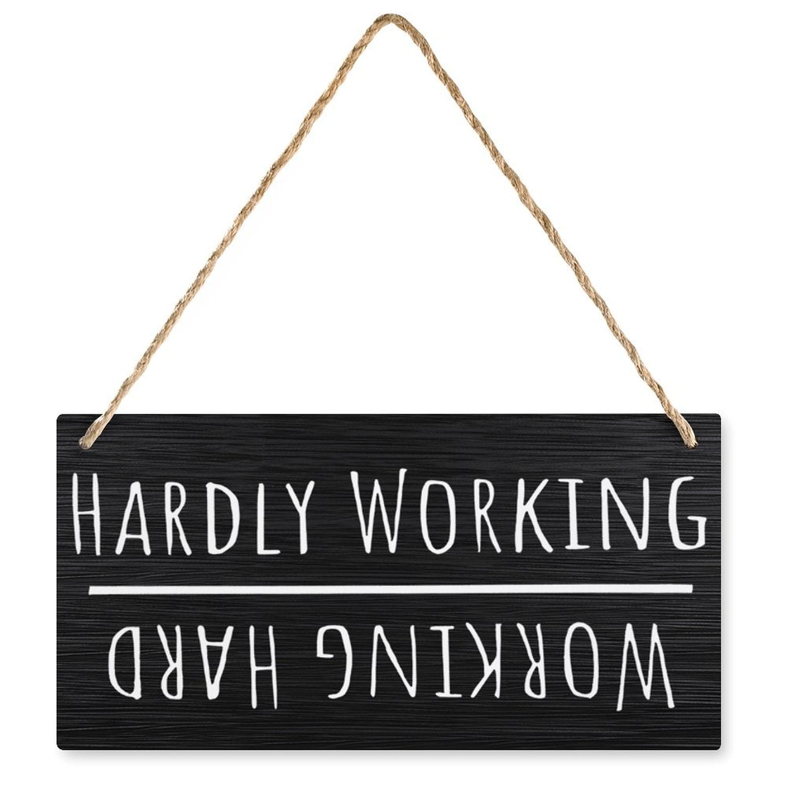 Hanging Printed Wooden Plaque Decor, Working Hard Hardly Working Wood ...