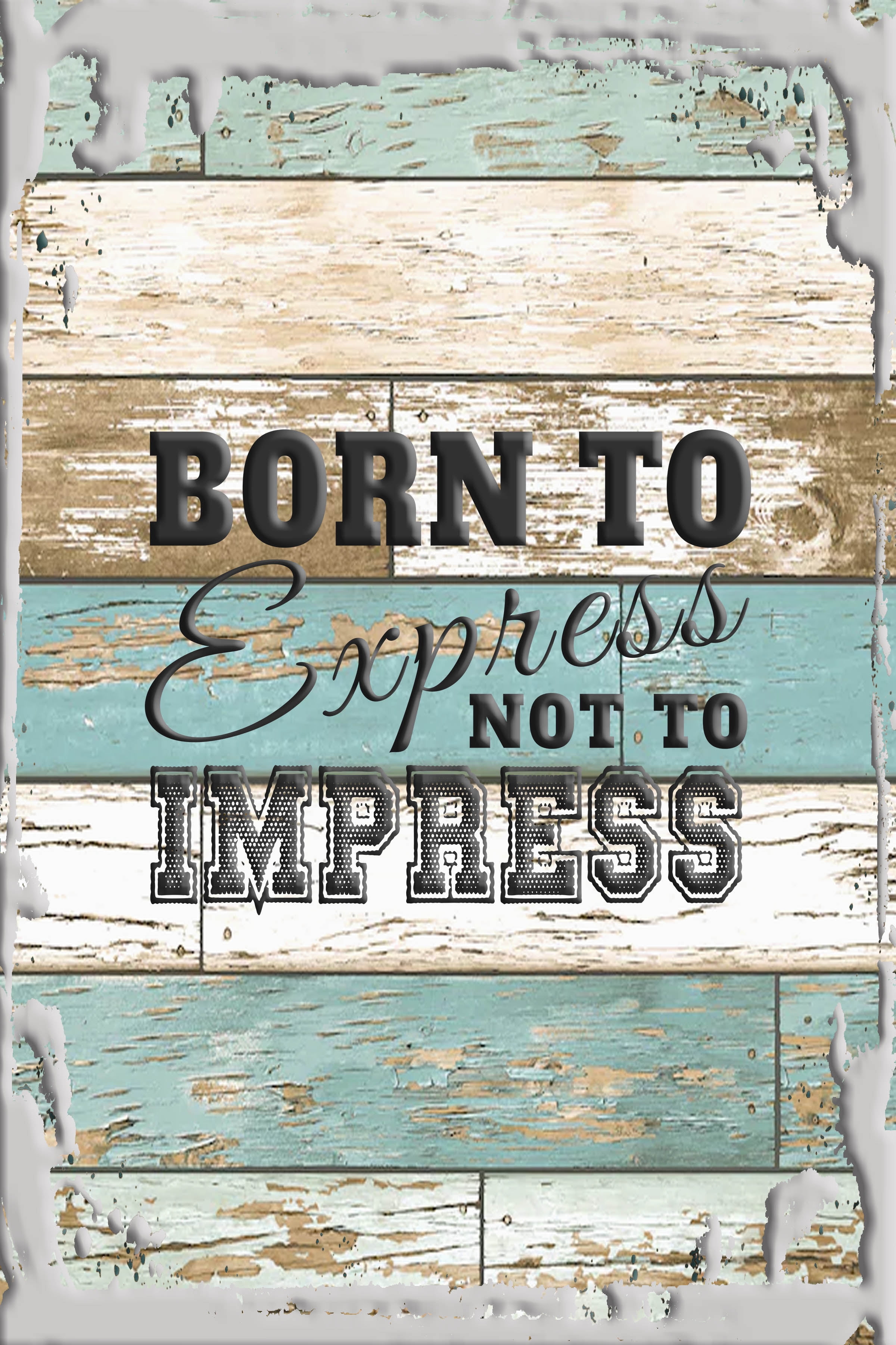Hanging Wall Sign Born to Express Not Impress Empowering Girl Artist ...