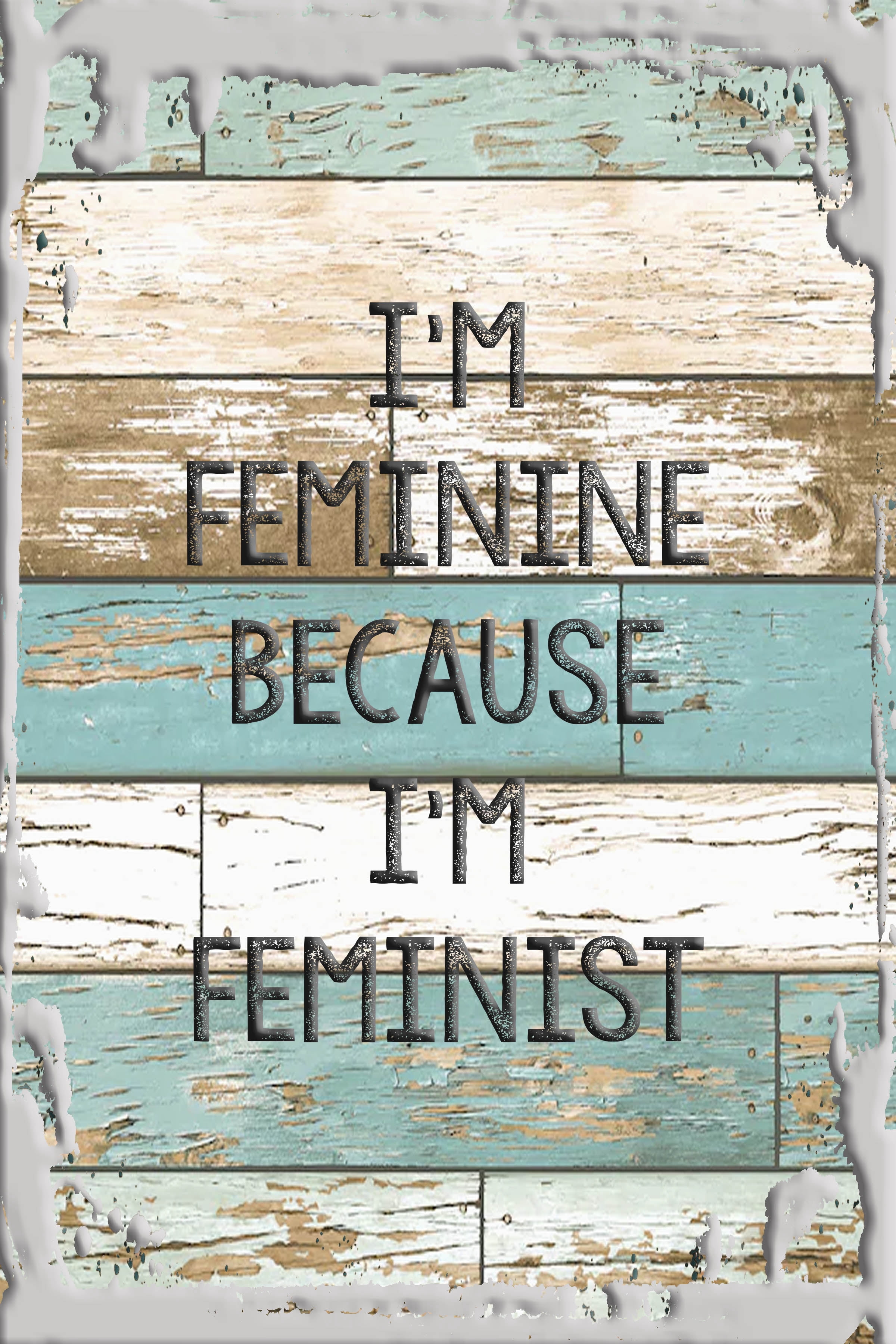 Hanging Wall Sign Feminine Because I'm Feminist Girl Social Justice ...
