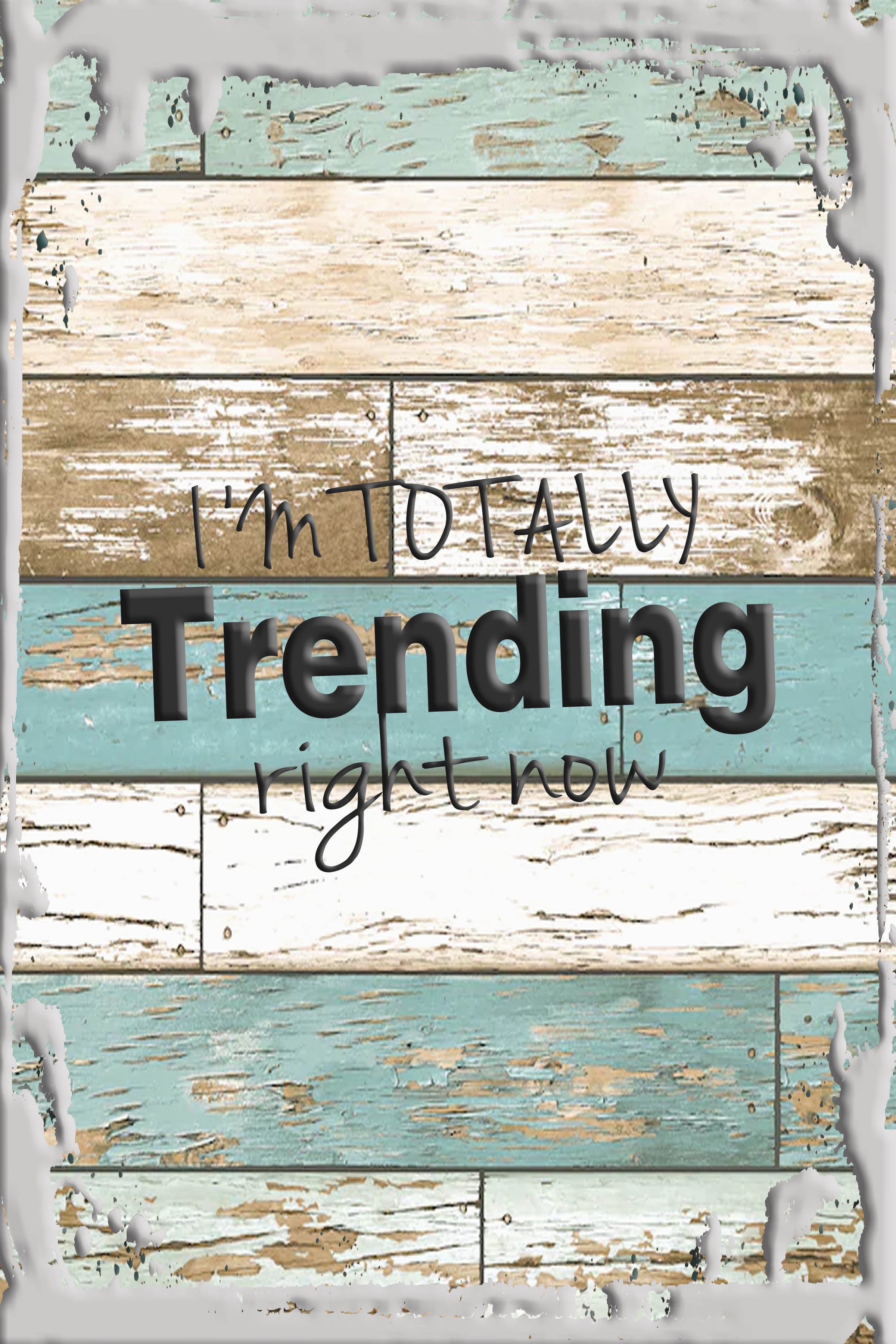 Hanging Wall Sign I'm Totally Trending Right Now Funny Social Media ...