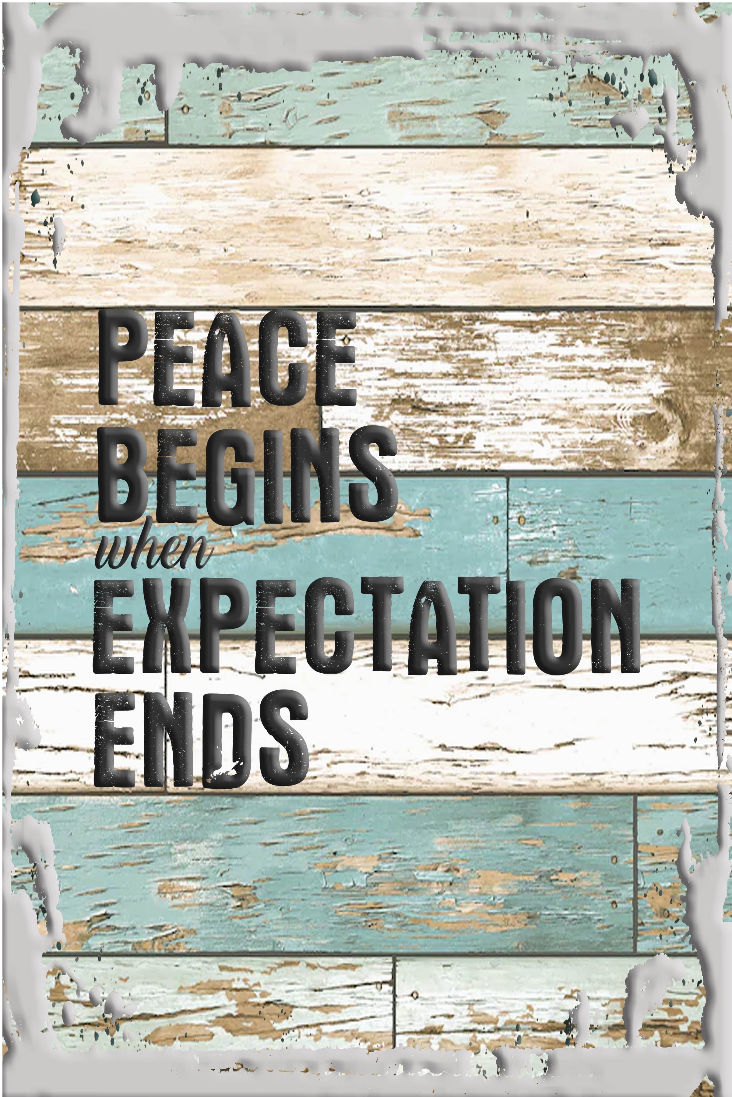 Hanging Wall Sign Peace Begins When Expectation Ends Life Mindfulness ...