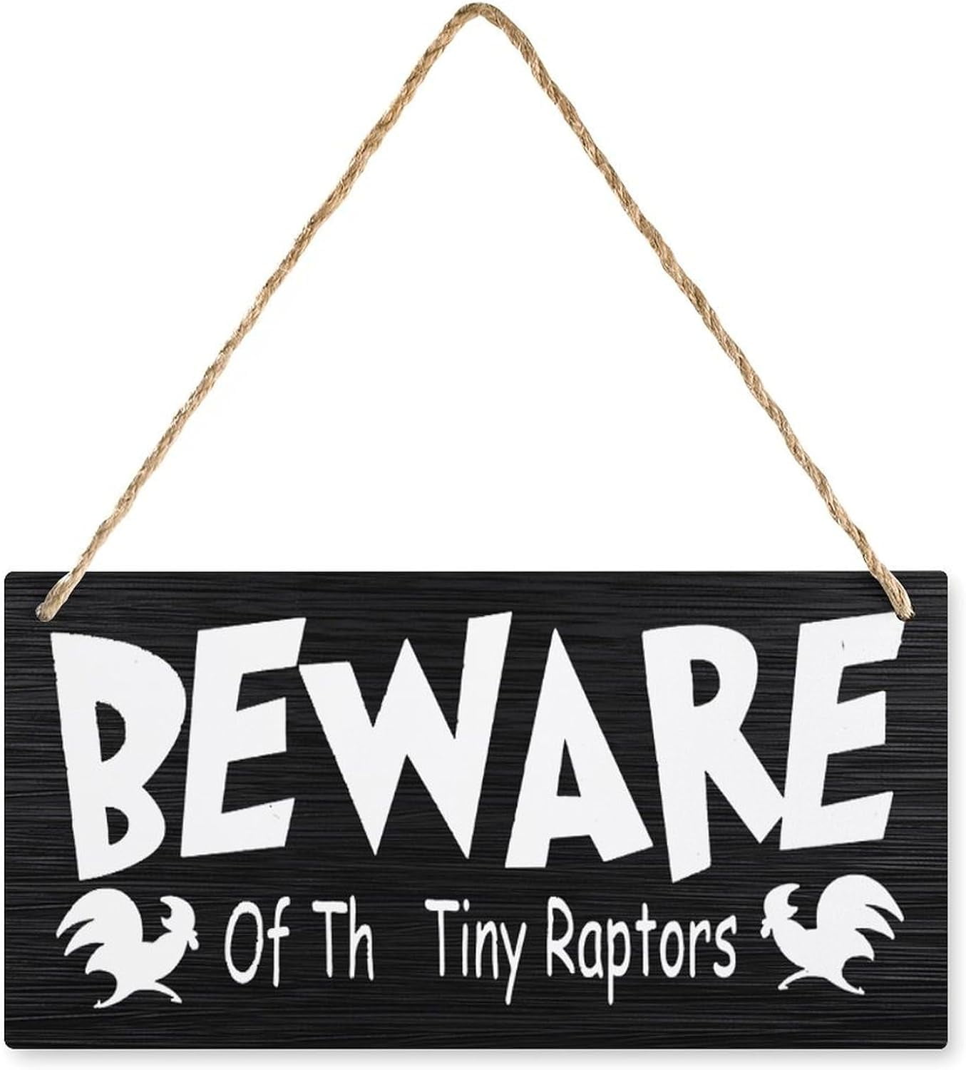 Hanging Wood Sign Beware Of The Tiny Raptors Chicken Coop Chicken Sign ...