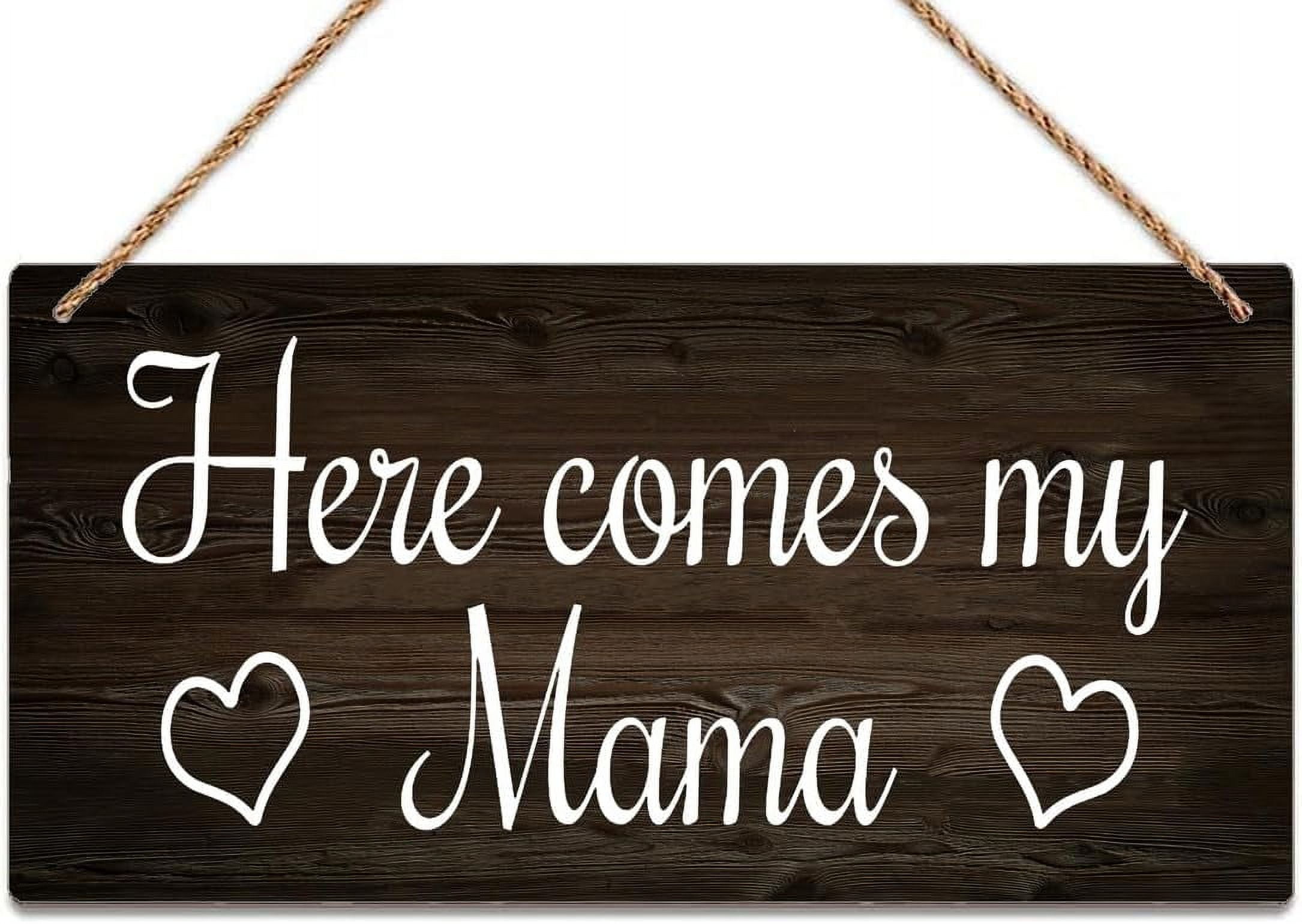Hanging Wood Sign Here Comes My Mama Wedding Sign Ring Bearer Sign ...