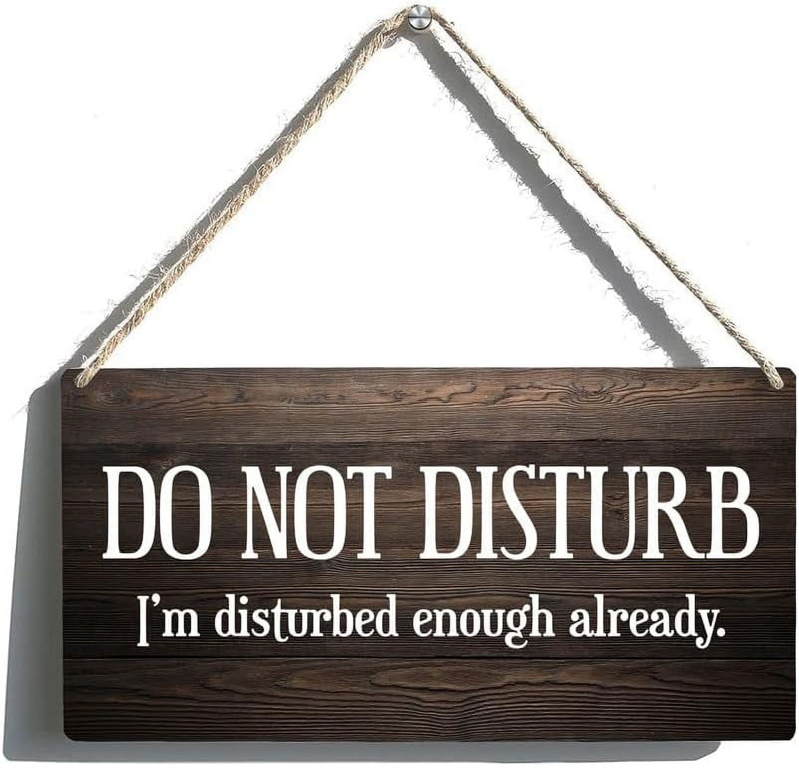 Hanging Wood Sign Door Sign Do Not Disturb I'M Disturbed Enough Already ...