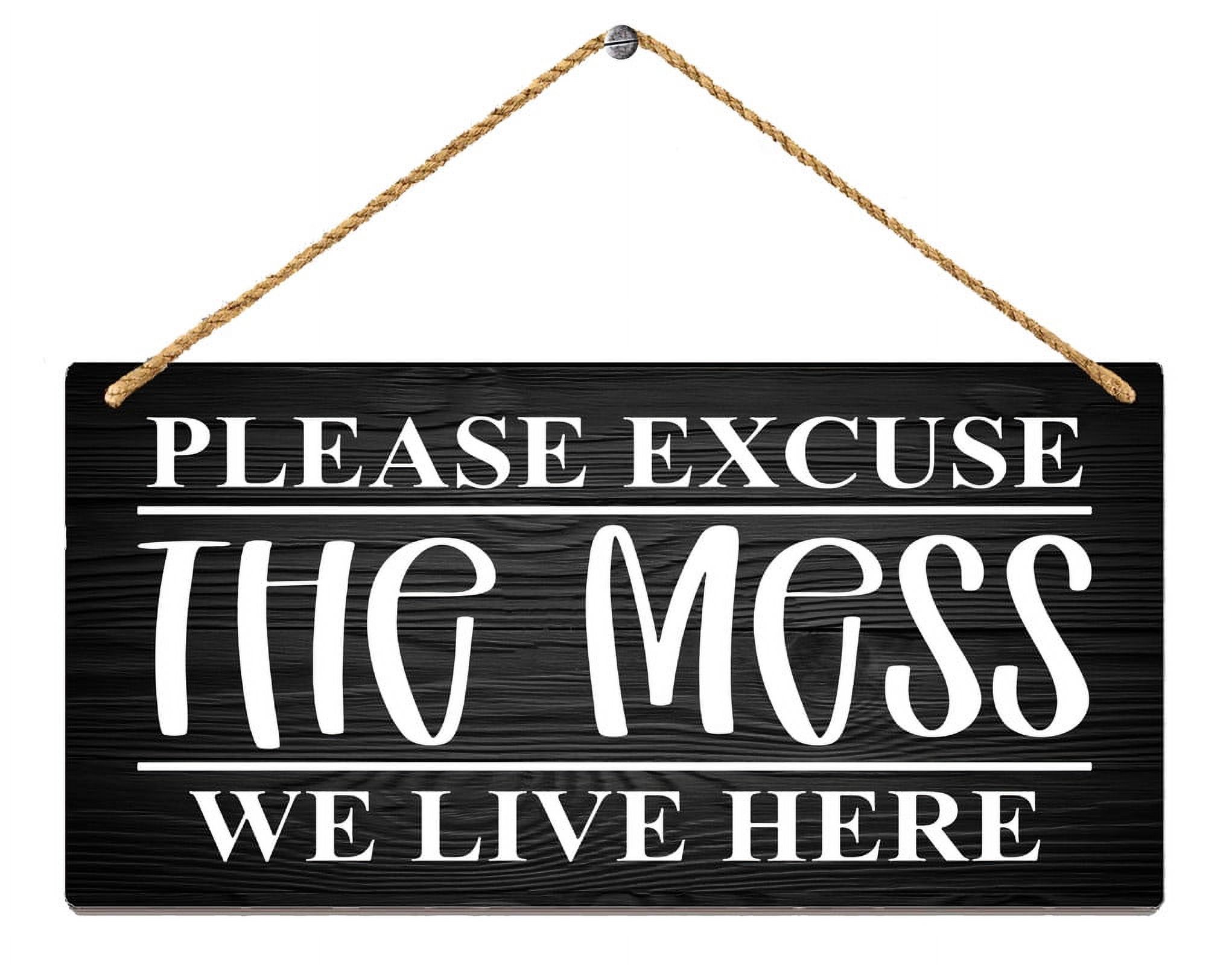 Hanging Wood Sign Excuse The Mess Sign Family Sign Farmhouse Sign Funny ...