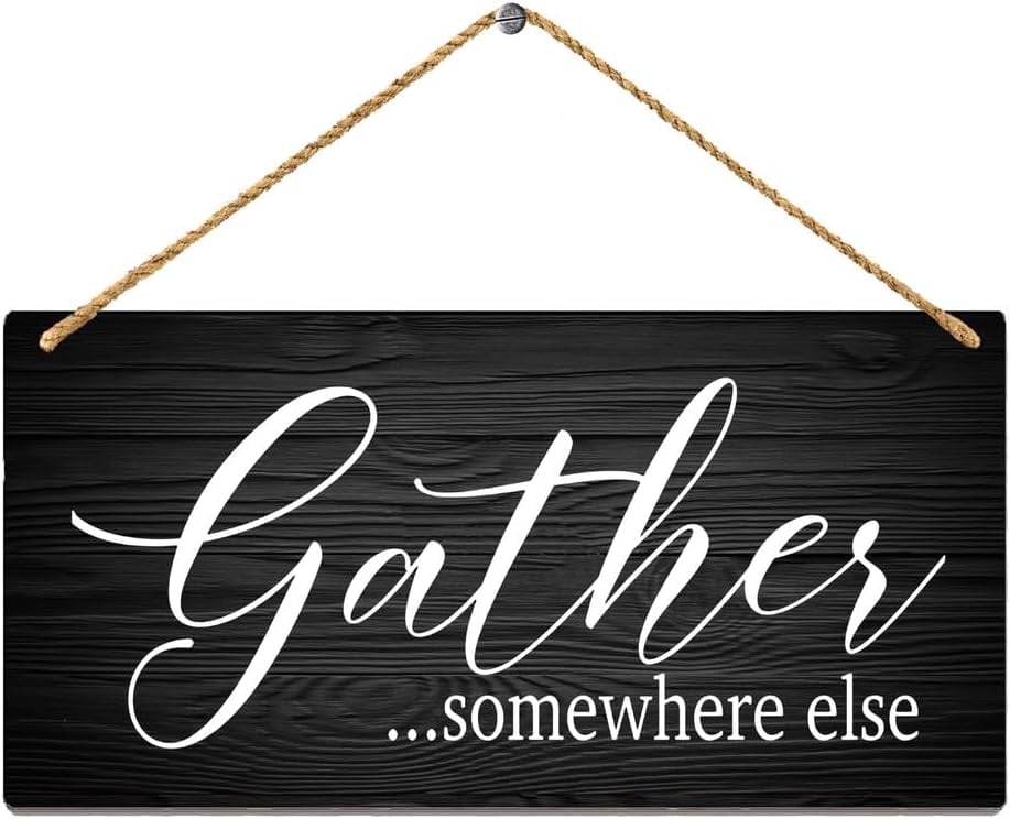 Hanging Wood Sign Gather Somewhere Else Sign Funny Signfarmhouse Sign ...
