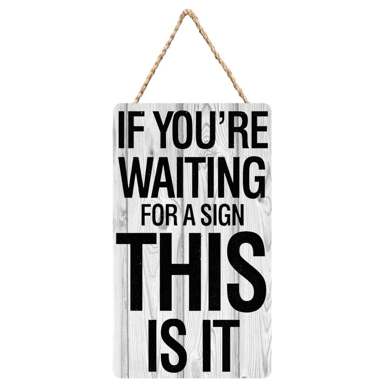 Hanging Wood Sign If You're Waiting For A Sign Motivational Quote Wood ...