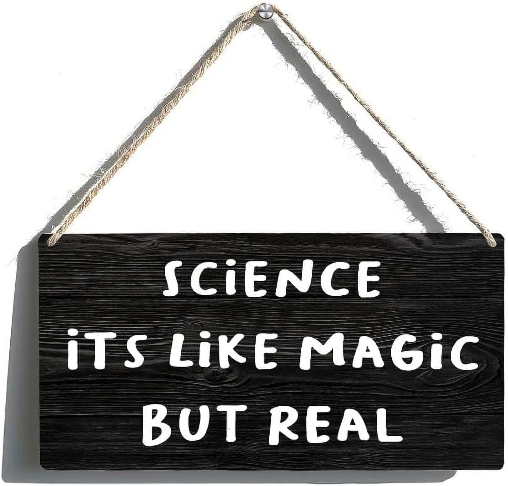 Hanging Wood Sign Science Its Like Magic But Real Hanging Wood Sign ...