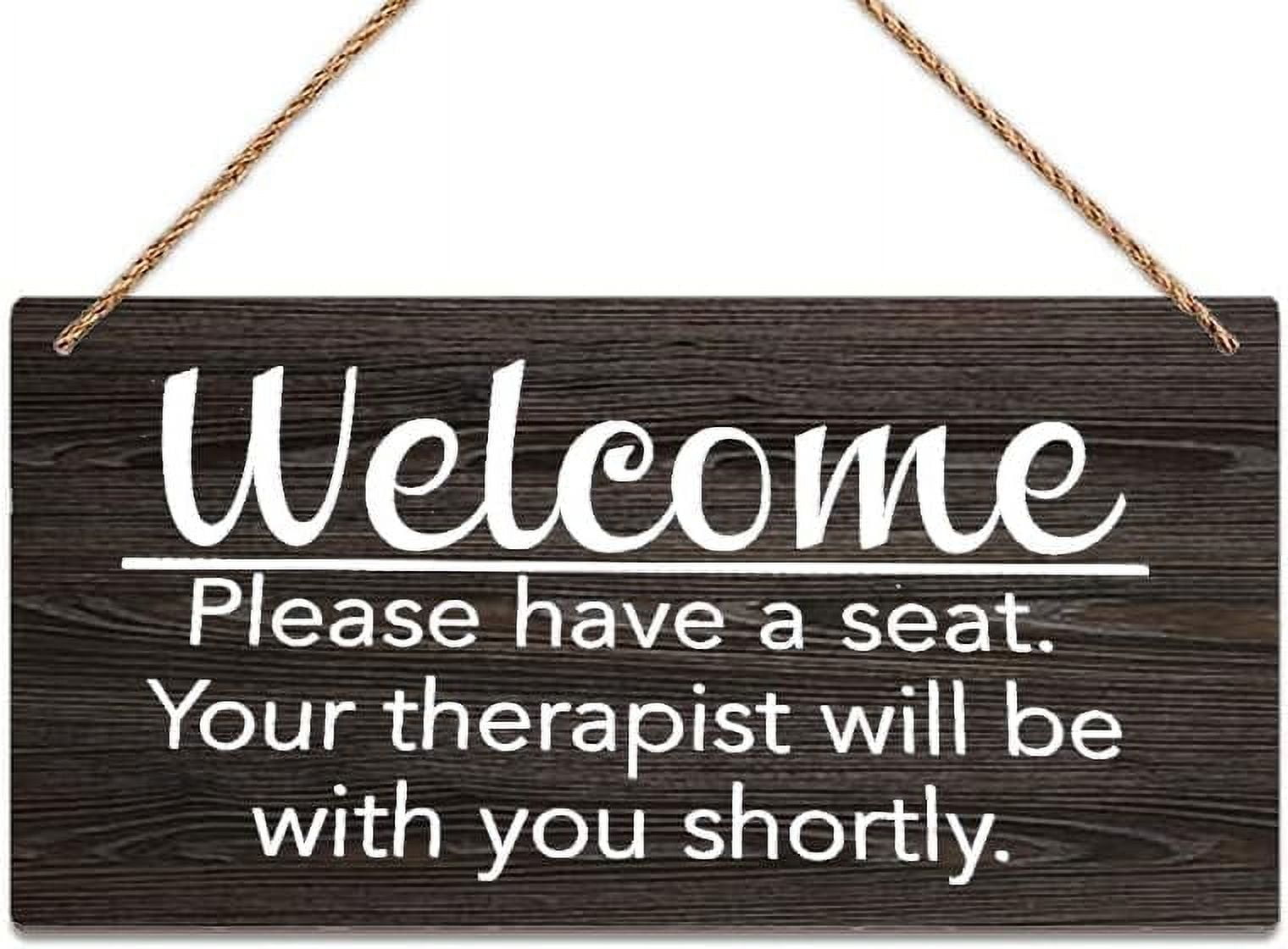 Hanging Wood Sign Welcome Please Have A Seat Your Therapist Will Be ...