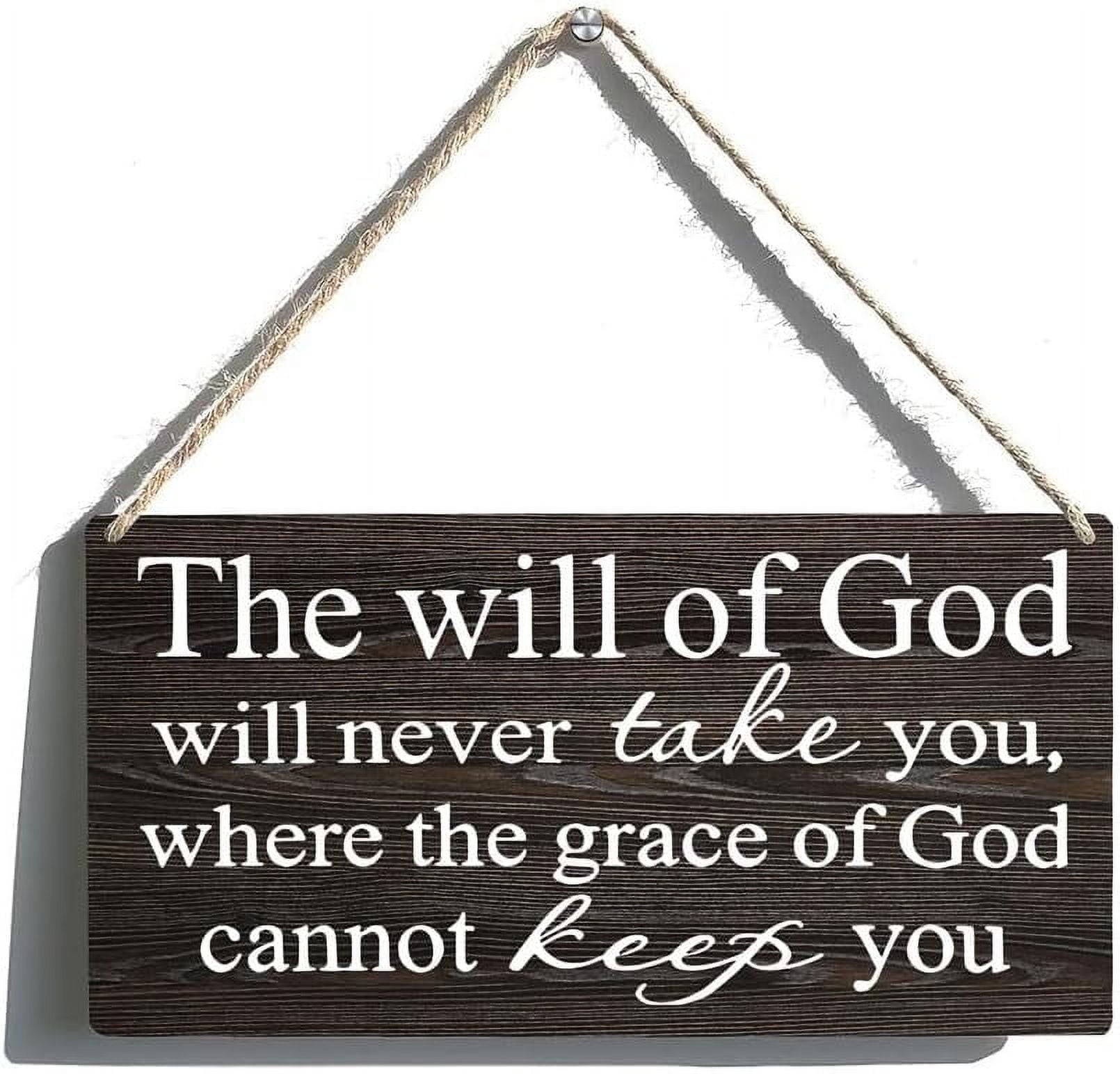 Hanging Wood Sign The Will Of God Will Not Take You Where The Grace Of ...