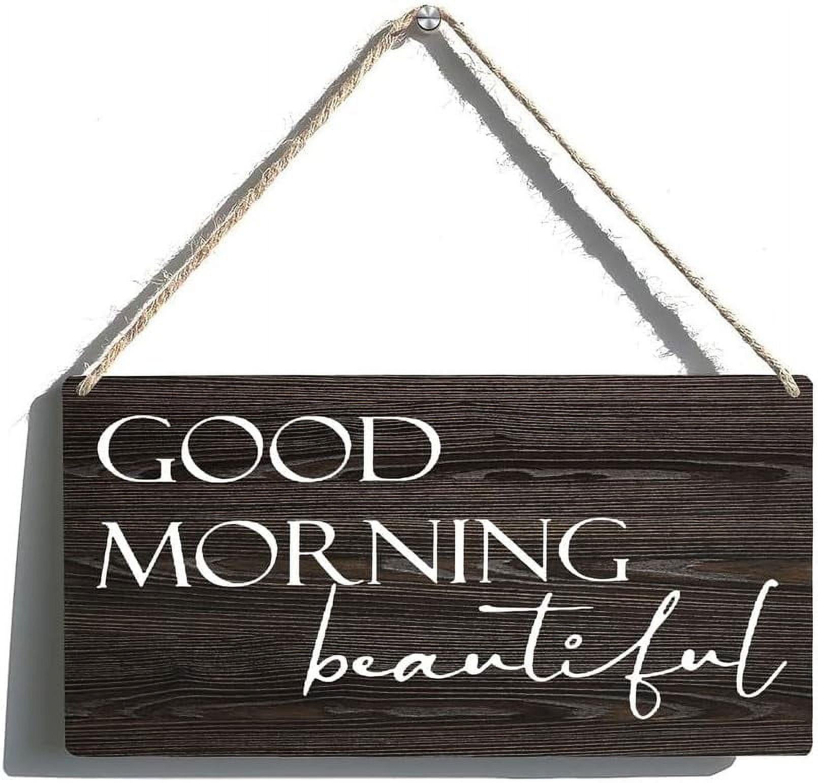 Hanging Wooden Sign Good Morning Beautiful Farmhouse Bedroom Sign ...