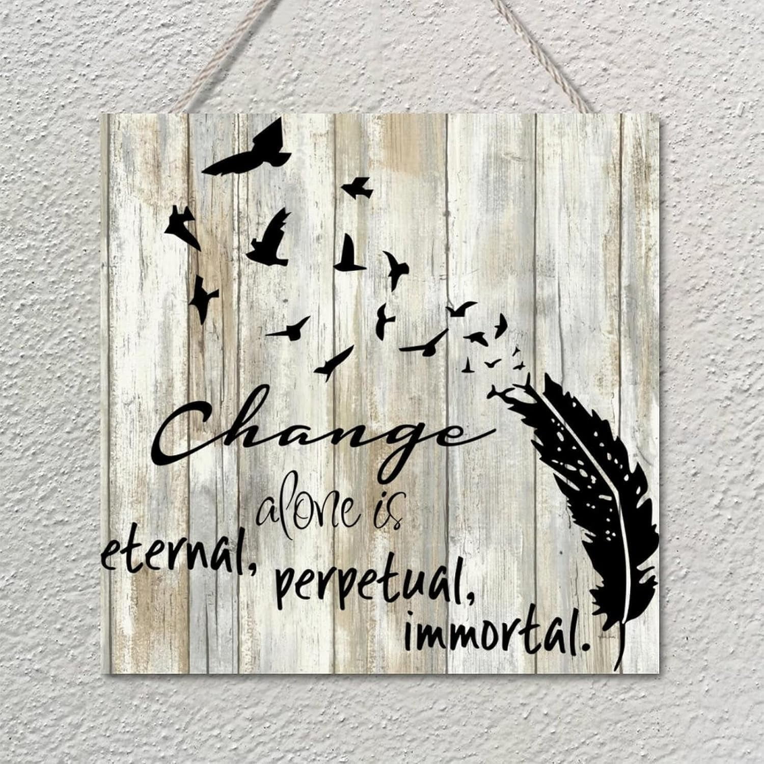 Hanging Wooden Sign with Saying Change Alone Is Eternal Perpetual ...