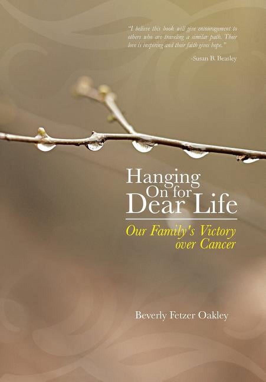 Hanging on for Dear Life: Our Family's Victory Over Cancer - Walmart.com
