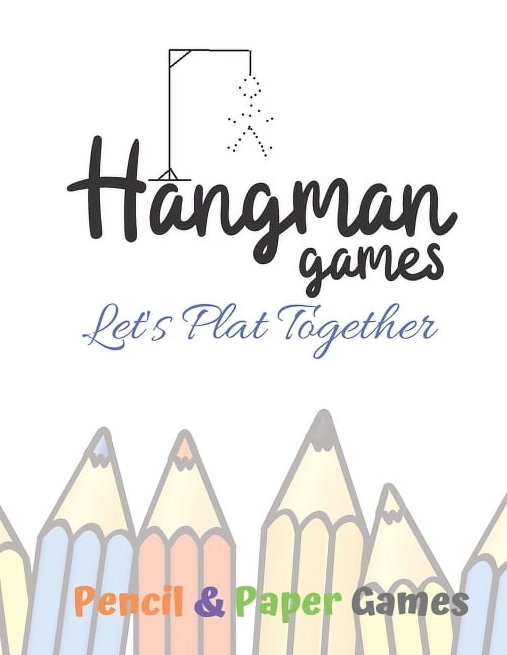 Hangman Games Let's Play Together: Puzzels --Paper & Pencil Games: 2 ...