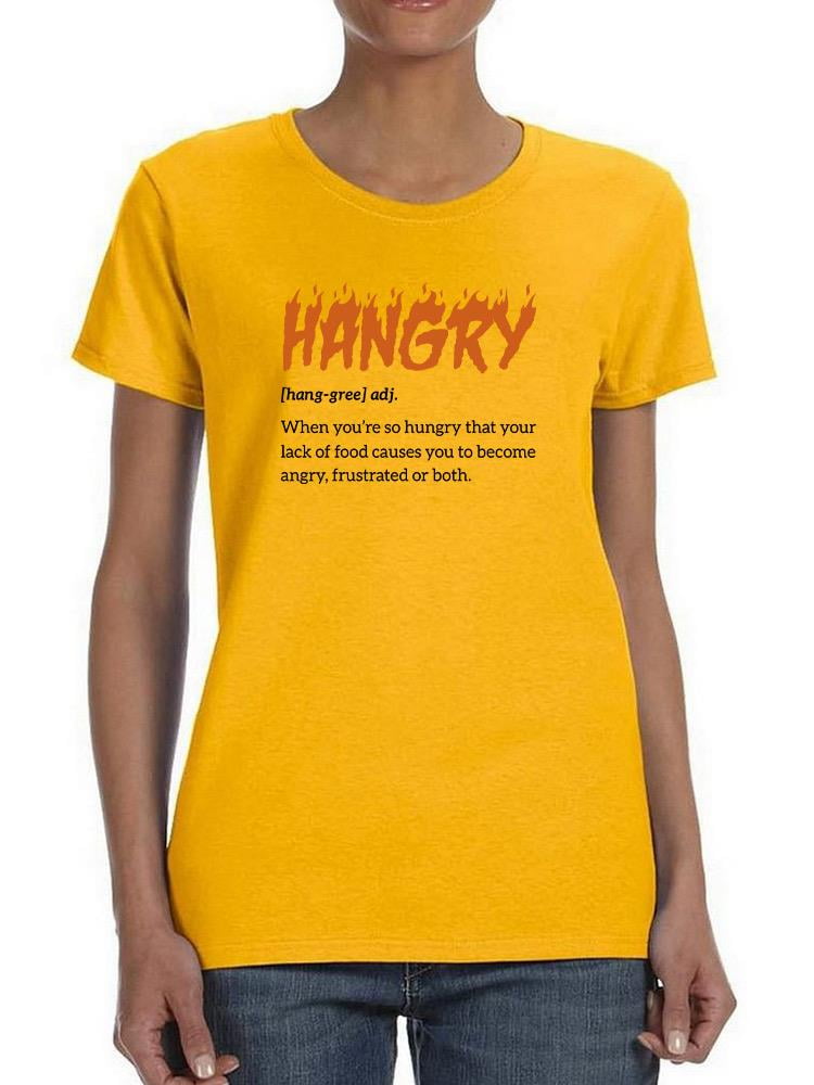 Hangry Definition T-Shirt Women -Smartprints Designs, Female Medium ...