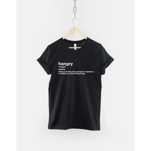 Hangry T-Shirt Dictionary Excerpt Hungry Angry Food Fashion T-Shirt ...