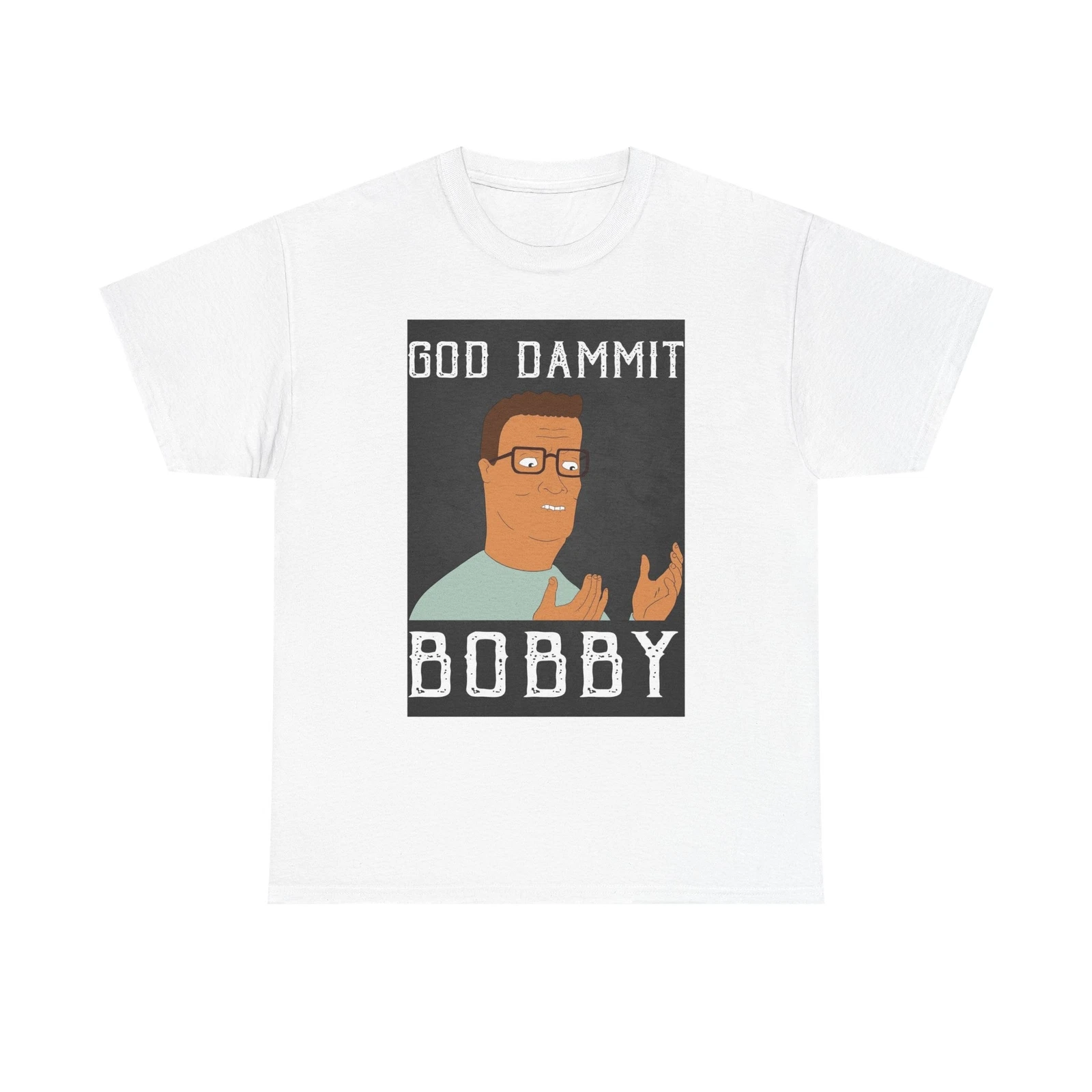 Hank Hill Tshirt King Of The Hill Dammit Bobby Funny TV Unisex Heavy ...
